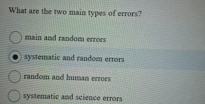 Solved What are the two main types of errors?main and random | Chegg.com