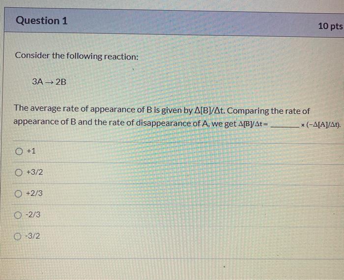 Solved Question 1 10 pts Consider the following reaction: 3A | Chegg.com