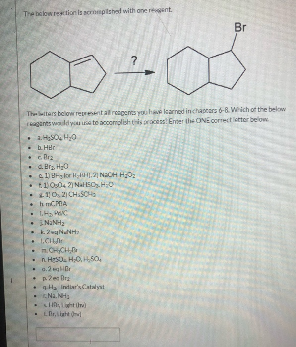 Solved The below reaction is accomplished with one reagent. | Chegg.com