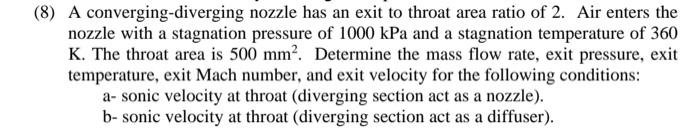 Solved (8) A converging-diverging nozzle has an exit to | Chegg.com
