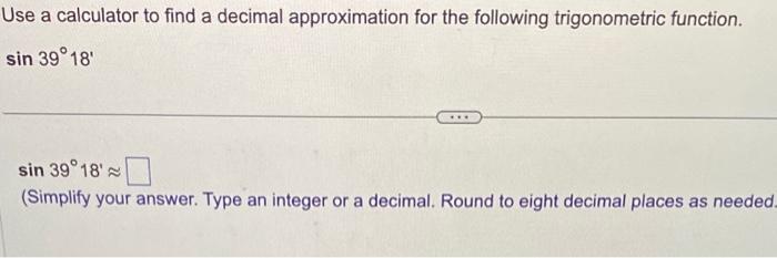 Solved Use a calculator to find a decimal approximation for | Chegg.com