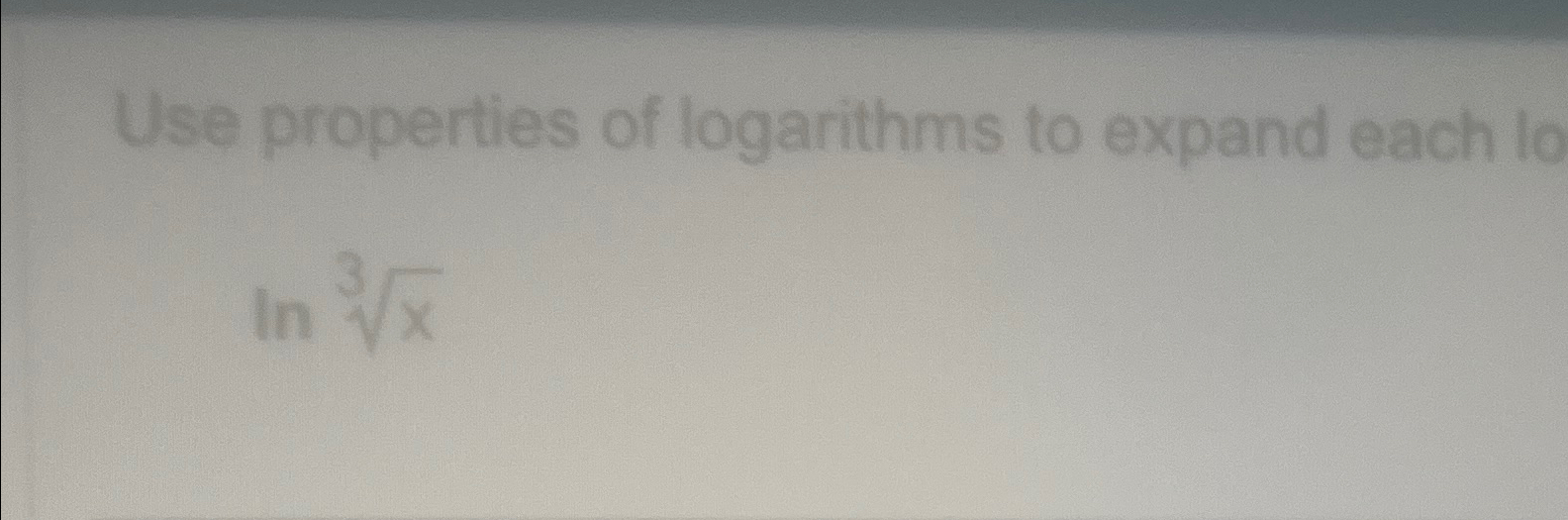 Solved Use properties of logarithms to expand each Iolnx3 | Chegg.com