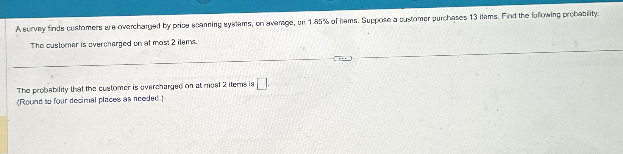 Solved A survey finds customers are overcharged by price | Chegg.com