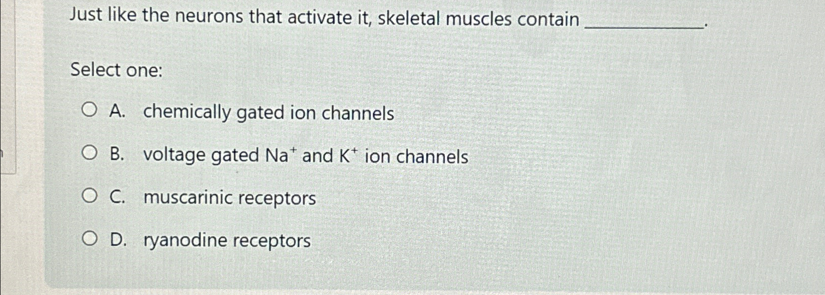 Solved Just like the neurons that activate it, ﻿skeletal | Chegg.com