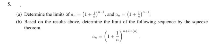 Solved (a) Determine the limits of an=(1+n1)n−1, and | Chegg.com