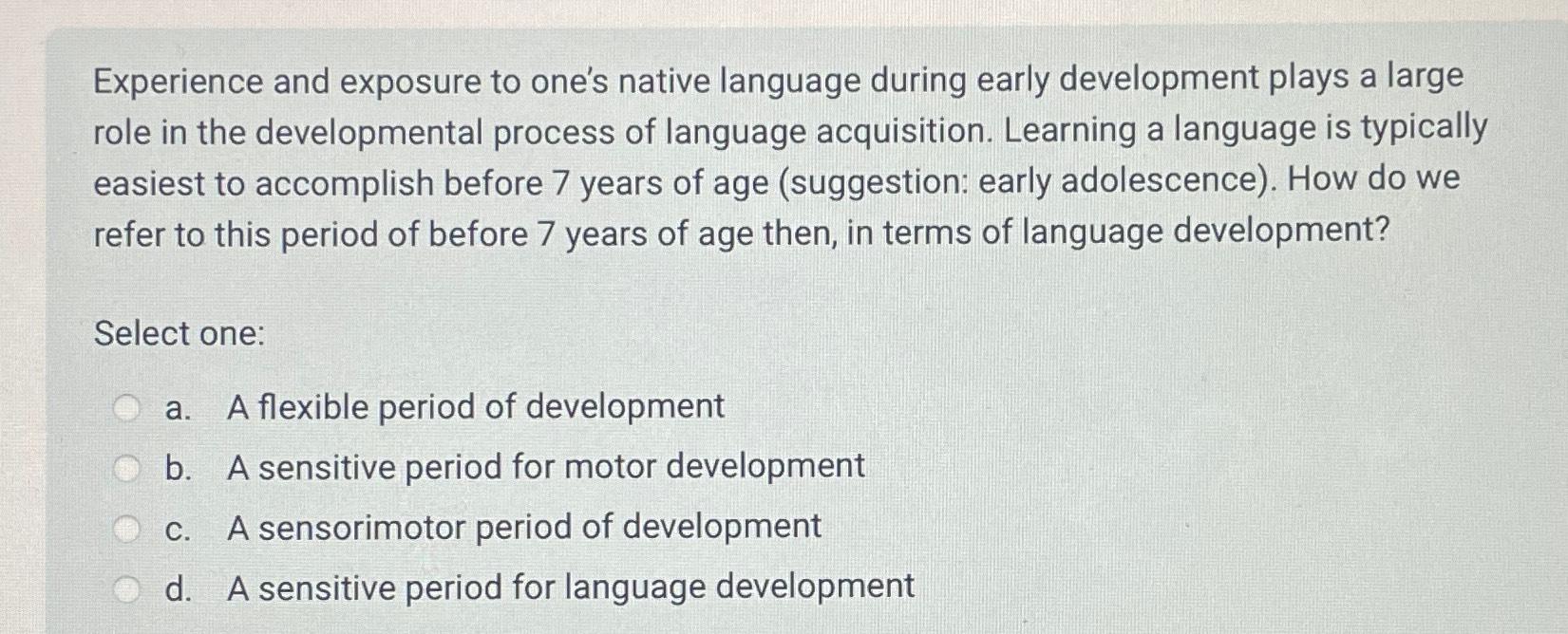 Solved Experience and exposure to one's native language | Chegg.com