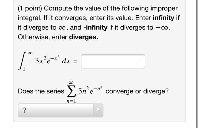 Solved (1 point) Compute the value of the following improper | Chegg.com