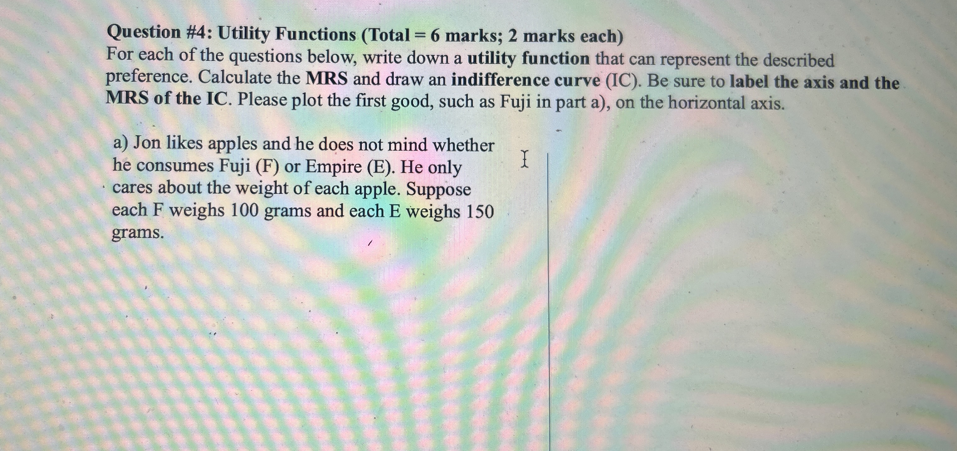 Solved Question #4: Utility Functions (Total = 6 ﻿marks; 2 | Chegg.com