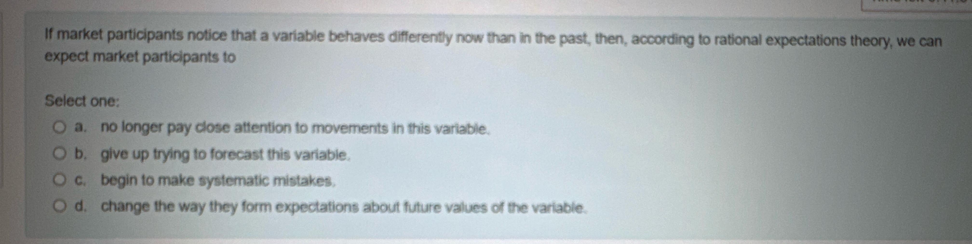 Solved If market participants notice that a variable behaves | Chegg.com