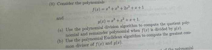 Solved (8) Consider the polynomials f(x)=x4+x3+2x2+x+1 and | Chegg.com