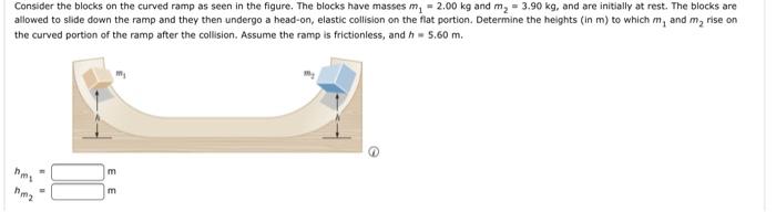 Solved Consider the blocks on the curved ramp as seen in the | Chegg.com