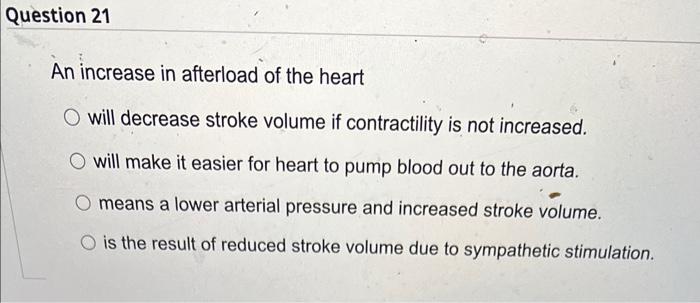 Solved An increase in afterload of the heart will decrease | Chegg.com