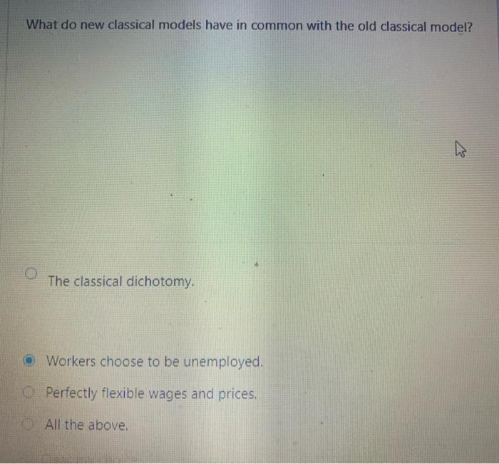 Solved What do new classical models have in common with the | Chegg.com