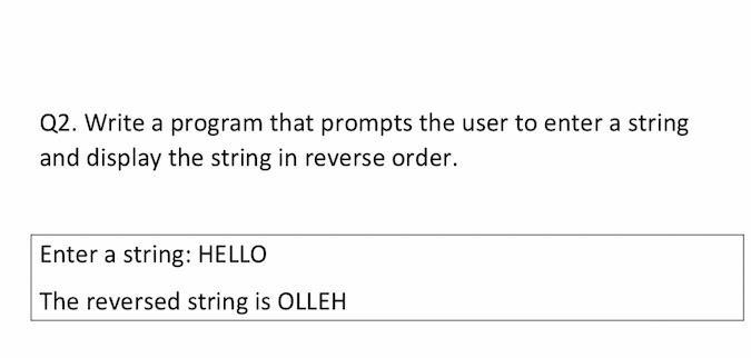 Solved Q2. Write a program that prompts the user to enter a | Chegg.com