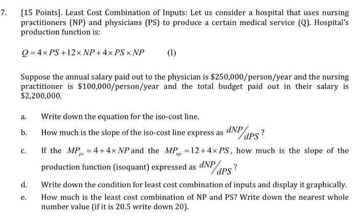 Solved 7. [15 Points). Least Cost Combination of Inputs: Let | Chegg.com