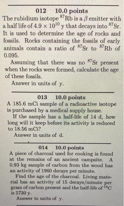 Solved 01210.0 points The rubidium isotope 87Rb is a β | Chegg.com