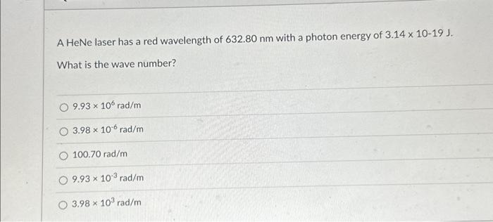 Solved A HeNe laser has a red wavelength of 632.80 nm with a | Chegg.com