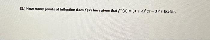 Solved (8.) How many points of inflection does f(x) have | Chegg.com
