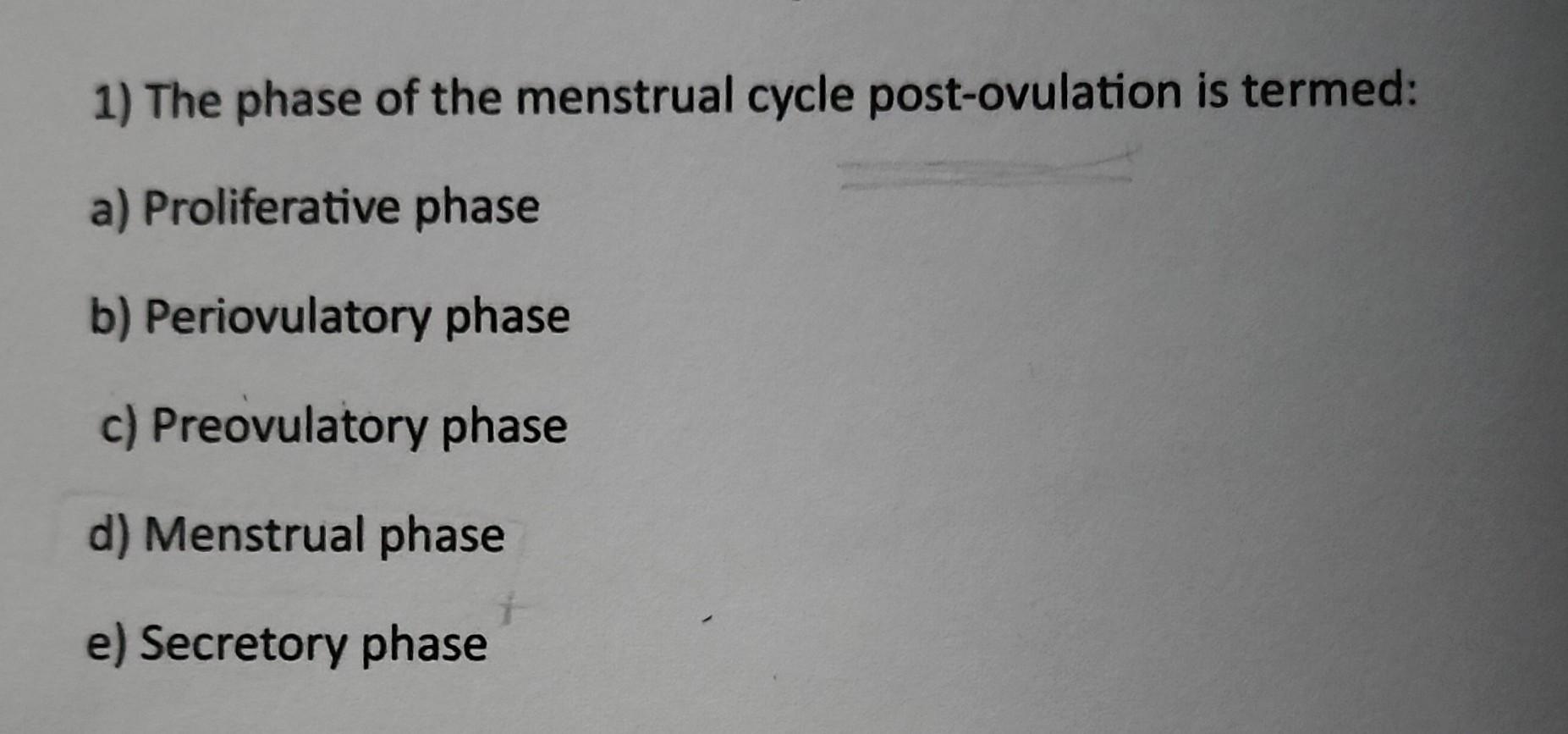 Solved 1) The phase of the menstrual cycle post-ovulation is | Chegg.com
