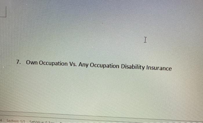 Solved I 7. Own Occupation Vs. Any Occupation Disability | Chegg.com