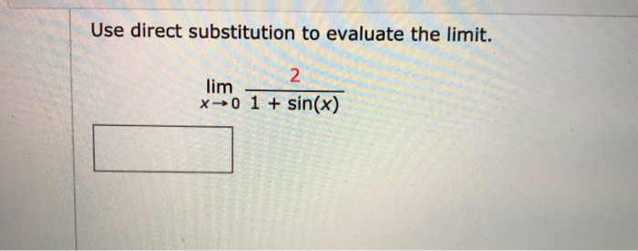 Solved Use direct substitution to evaluate the limit. 2 lim | Chegg.com