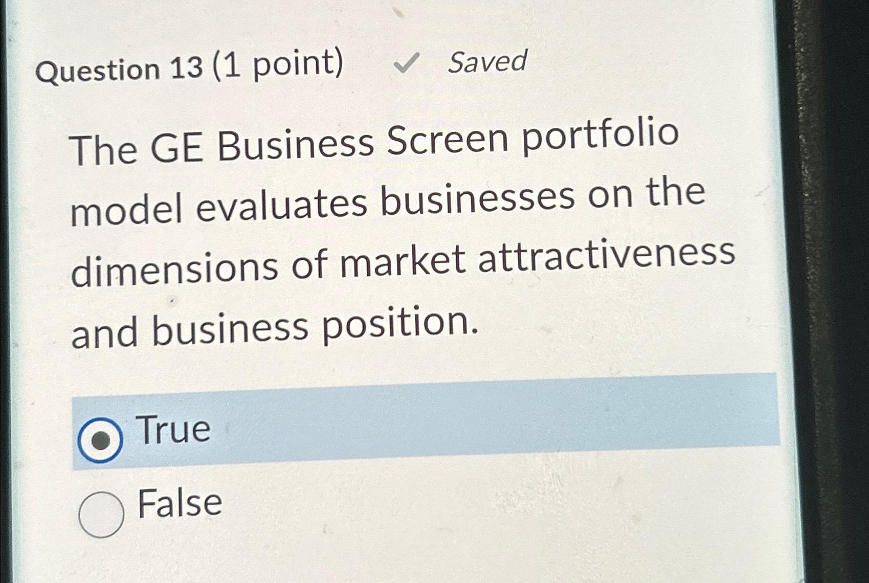 Solved Question 13 (1 point) SavedThe GE Business Screen | Chegg.com Solved Question 13 (1 point) SavedThe GE Business Screen | Chegg.com