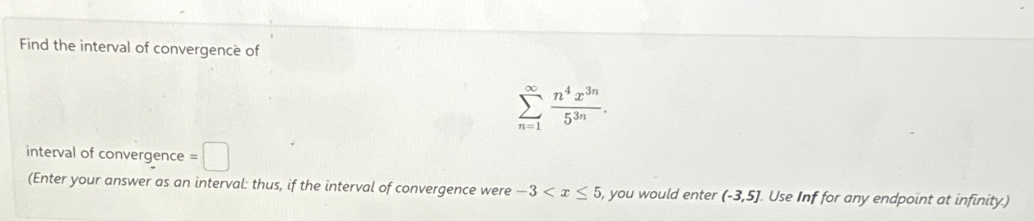 Solved Find the interval of convergence | Chegg.com