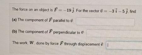 Solved The force on an object is vec(F)=-19vec(j). ﻿For the | Chegg.com