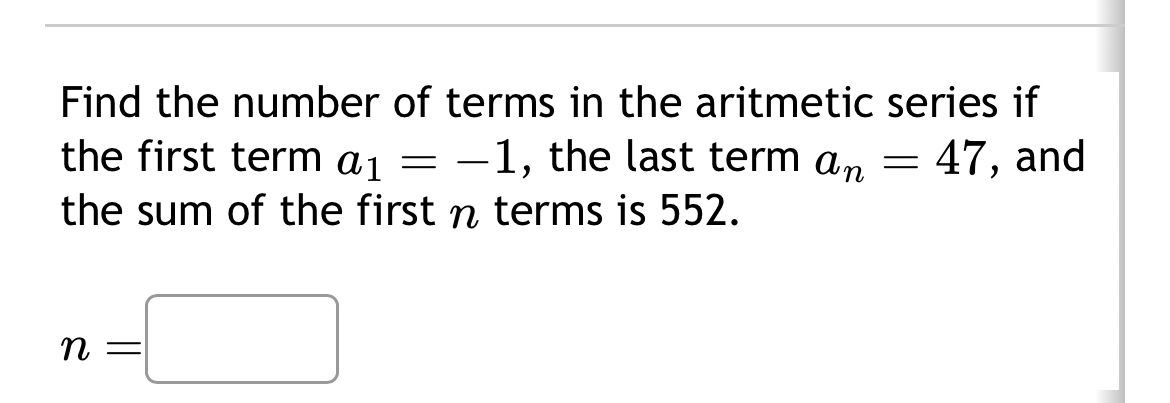 Solved Find the number of terms in the aritmetic series if | Chegg.com