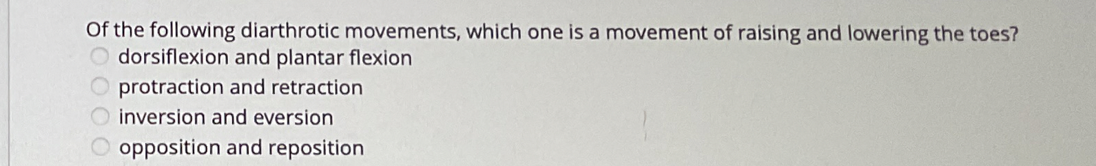 Solved Of the following diarthrotic movements, which one is | Chegg.com