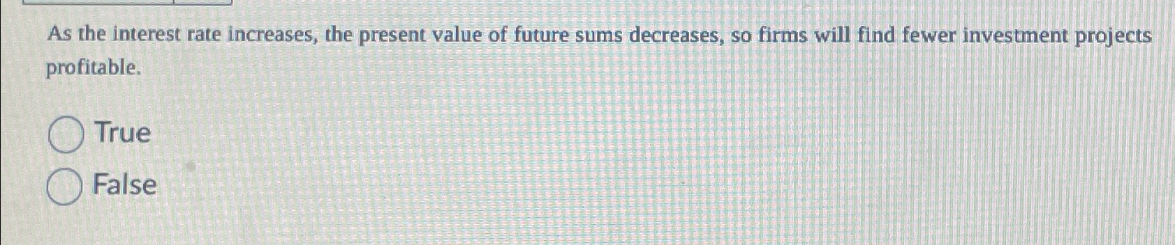 Solved As the interest rate increases, the present value of | Chegg.com