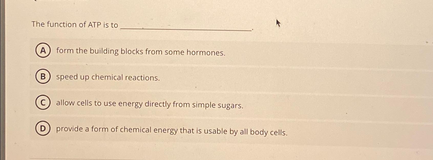 Solved The function of ATP is toform the building blocks | Chegg.com