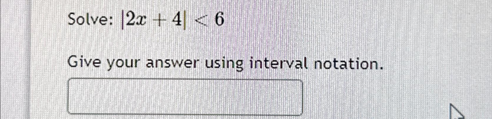 Solved Solve: |2x+4|
