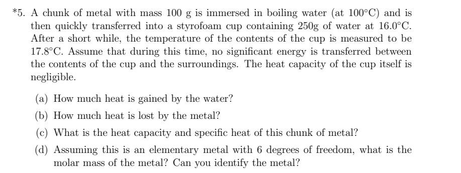 Solved 5. A chunk of metal with mass 100 g is immersed in | Chegg.com