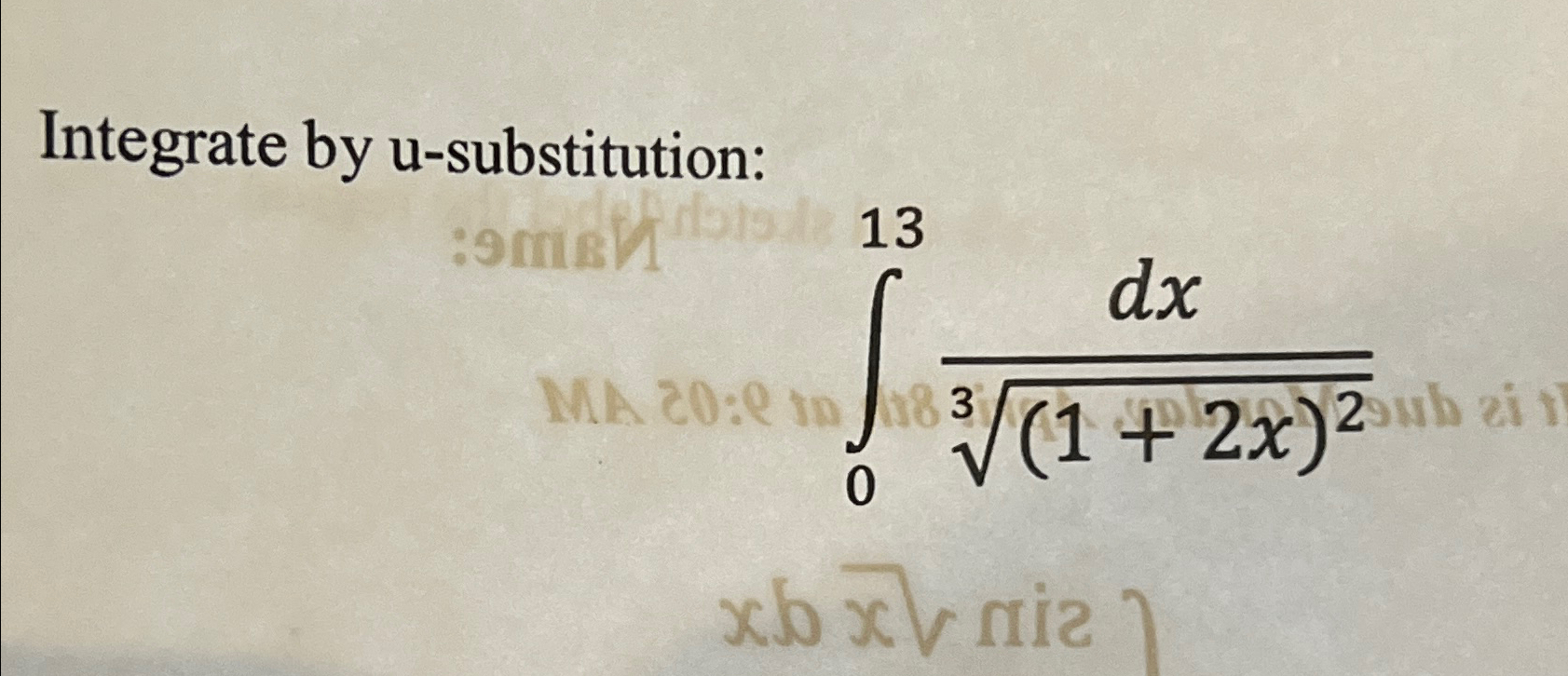 Solved Integrate by u-substitution:∫013dx(1+2x)23 | Chegg.com