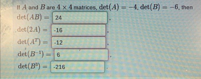 Solved If A and B are 4×4 matrices, det(A)=−4,det(B)=−6, | Chegg.com