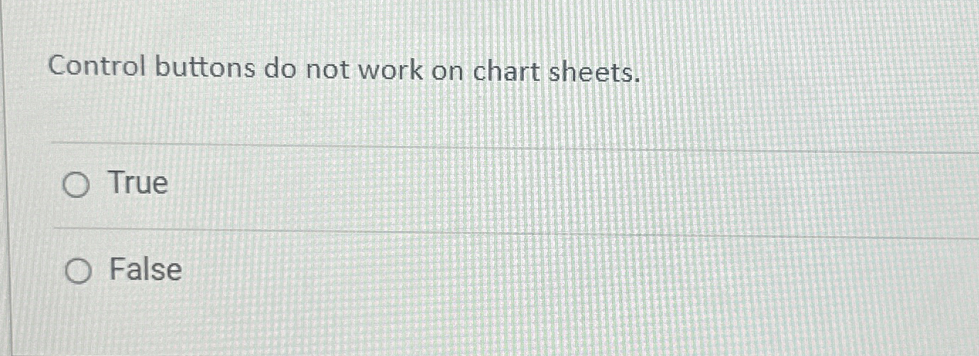 Solved Control buttons do not work on chart sheets.TrueFalse | Chegg.com