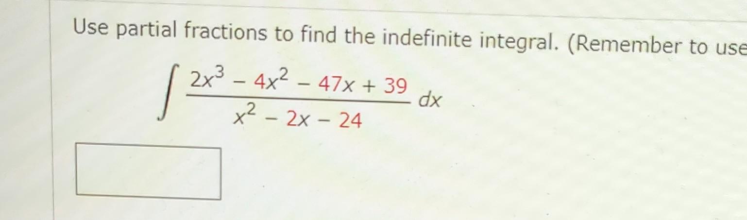 Solved Use partial fractions to find the indefinite | Chegg.com