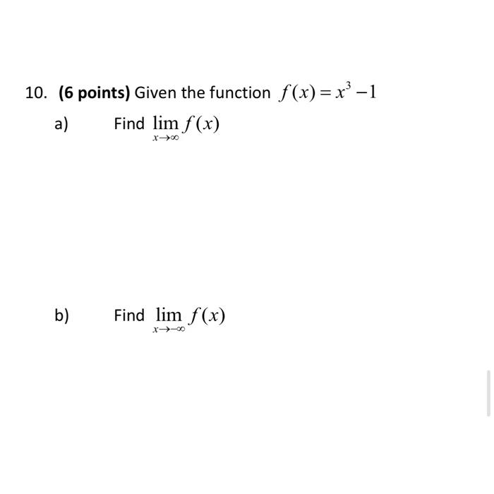 Solved 10. (6 points) Given the function f(x)=x3−1 a) Find | Chegg.com Solved 10. (6 points) Given the function f(x)=x3−1 a) Find | Chegg.com