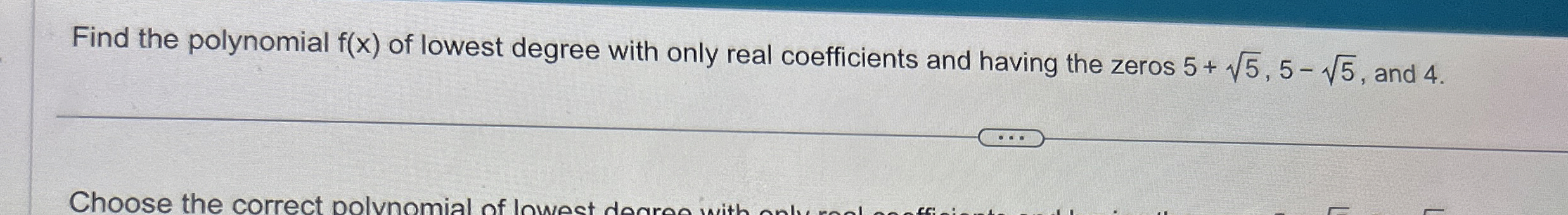 Solved Find the polynomial f(x) ﻿of lowest degree with only | Chegg.com