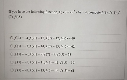 Solved If you have the following function, f(x)=-x2-6x+4, | Chegg.com