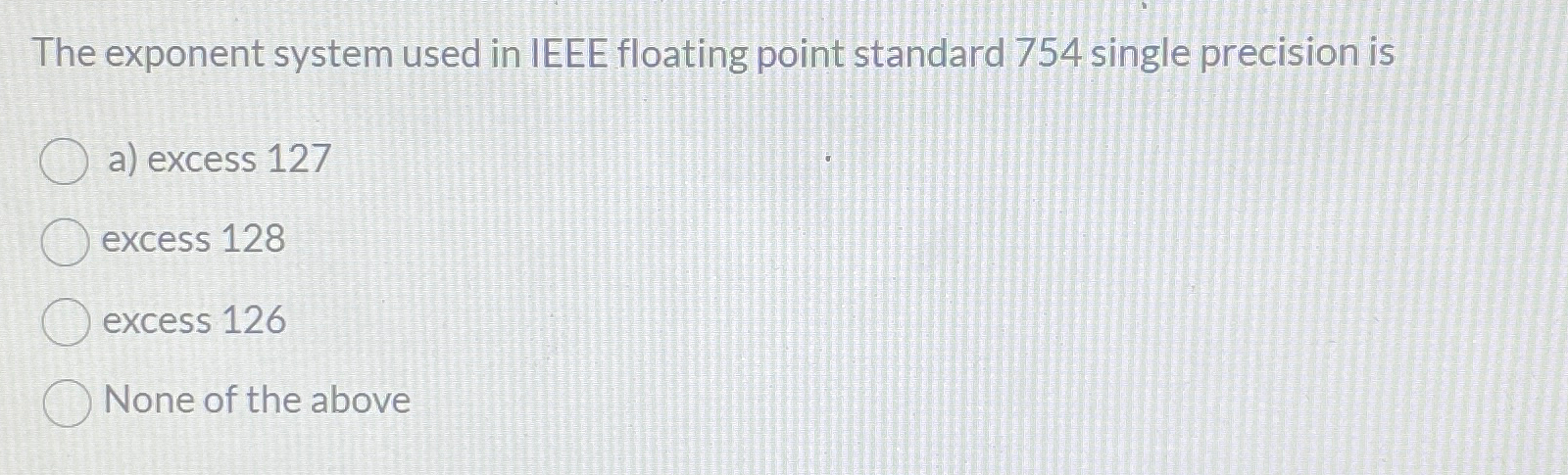 Solved The exponent system used in IEEE floating point | Chegg.com