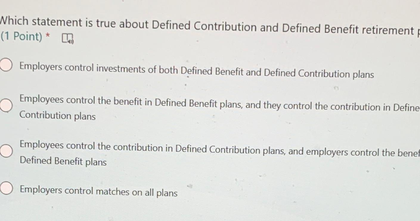Solved Which statement is true about Defined Contribution | Chegg.com
