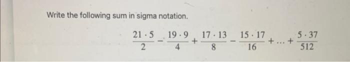 Solved Write the following sum in sigma notation. | Chegg.com