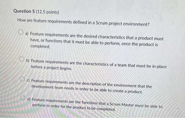 Solved How are feature requirements defined in a Scrum | Chegg.com