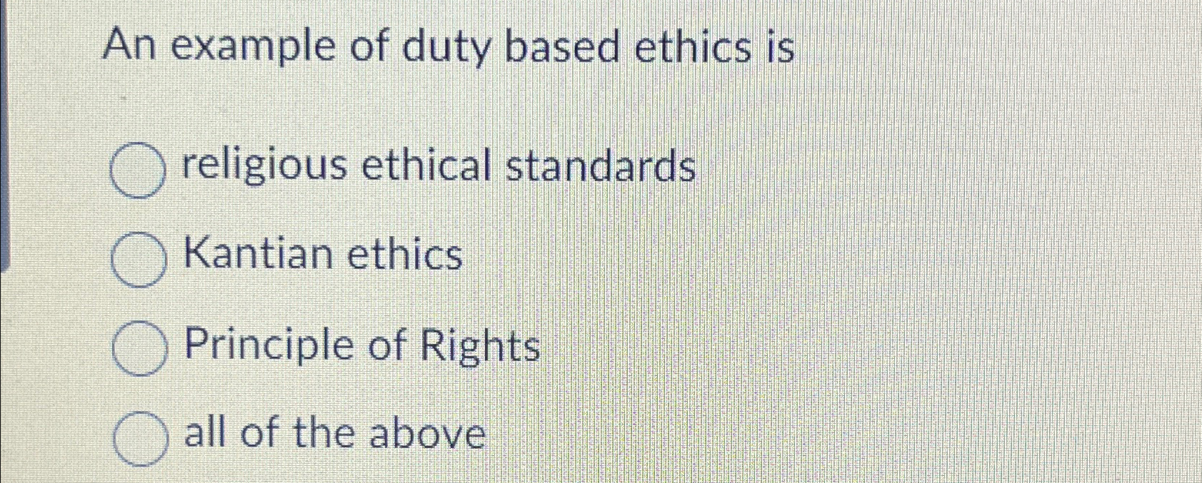 Solved An example of duty based ethics isreligious ethical | Chegg.com