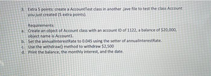 Solved 3. Extra 5 points: create a AccountTest class in | Chegg.com