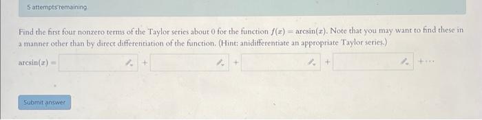 Solved Find The First Four Nonzero Terms Of The Taylor