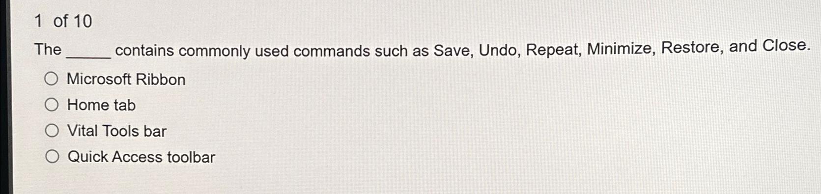 Solved 1 ﻿of 10The contains commonly used commands such as | Chegg.com