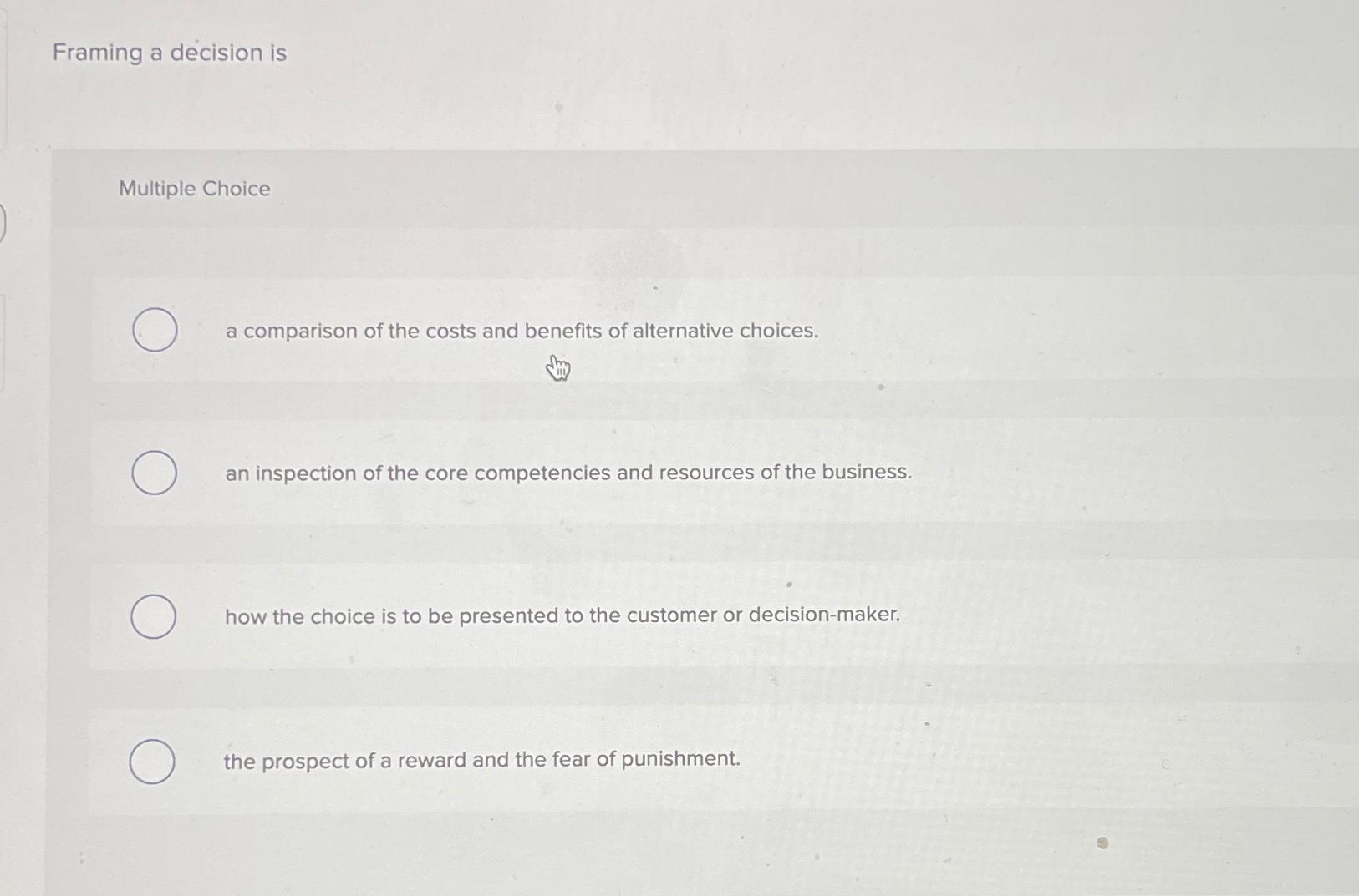 Solved Framing a decision isMultiple Choicea comparison of | Chegg.com